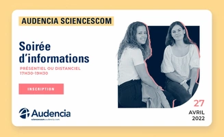 SOIREE D'INFORMATION - Audencia SciencesCom | Audencia